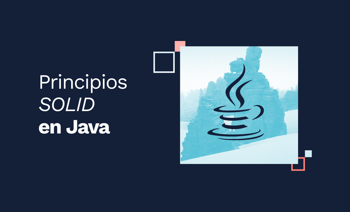 Principios SOLID en programación orientada a objetos con Java Principios SOLID en programación orientada a objetos con Java