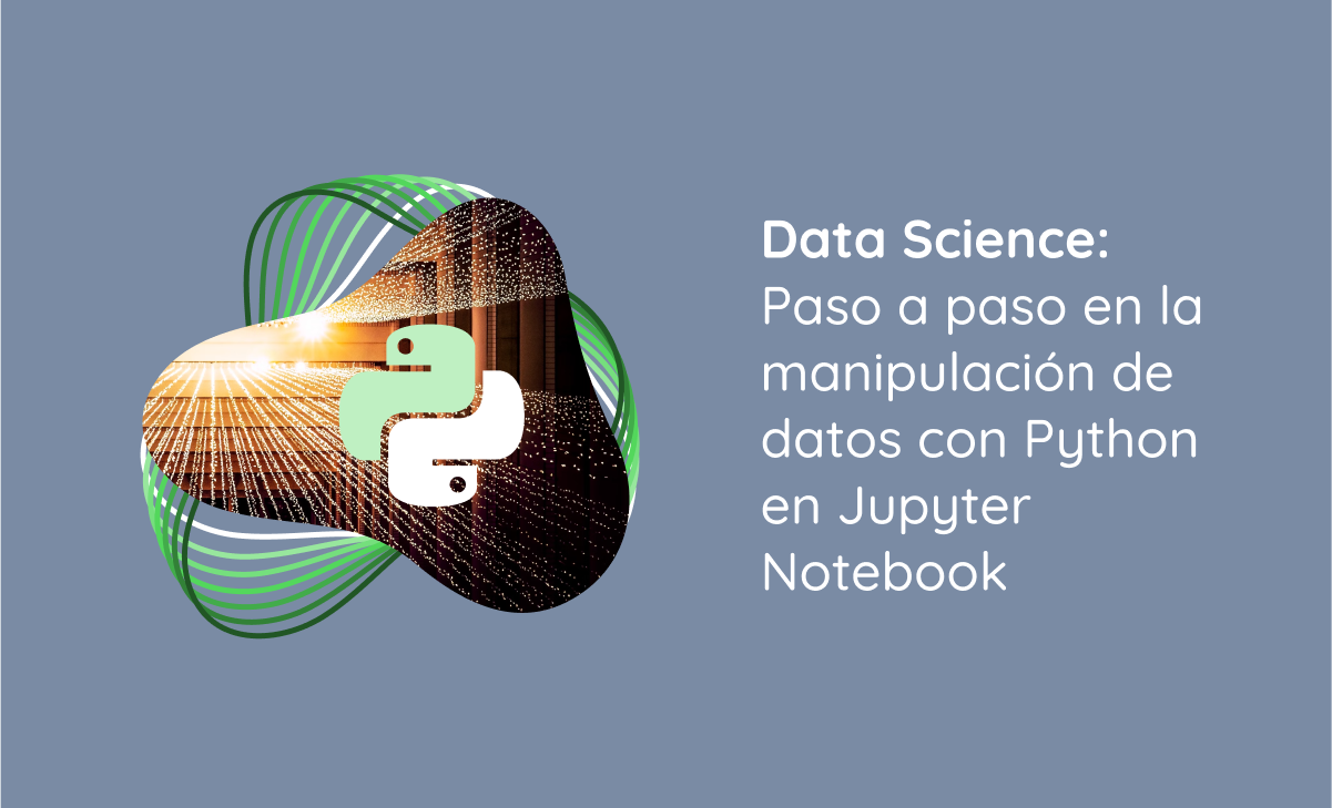 Data Science: Paso a paso en la manipulación de datos con Python en ... Data Science: Paso a paso en la manipulación de datos con Python en ...